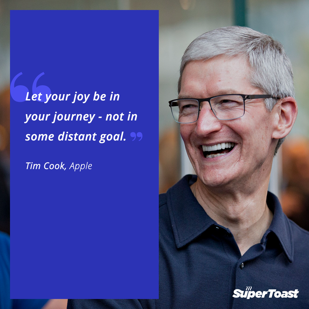 “Let your joy be in your journey – not in some distant goal.” - SuperToast