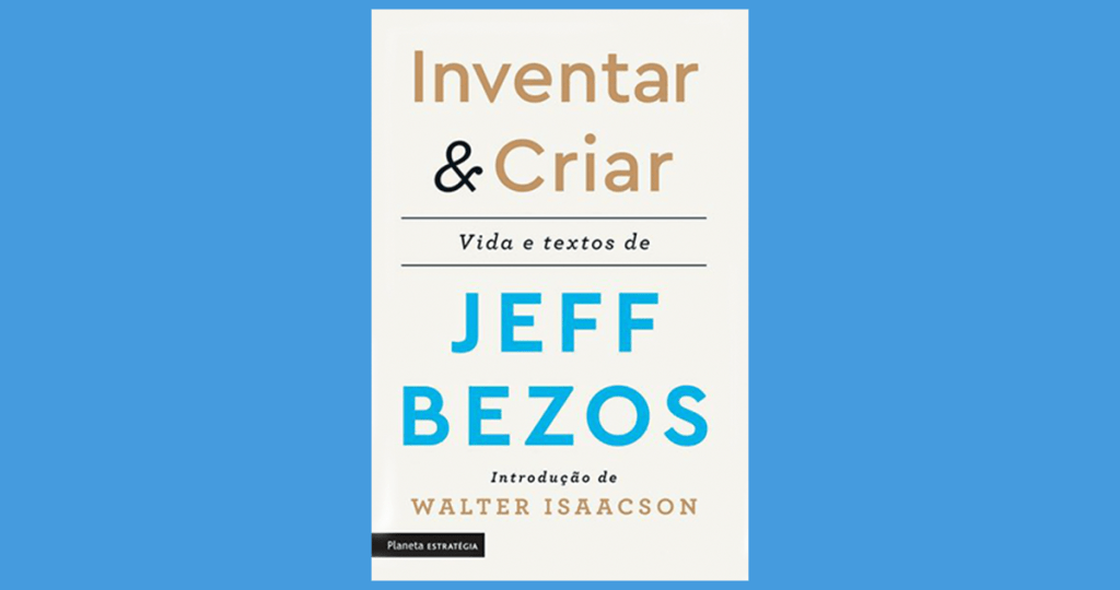 Inventar e criar - jeff bezos - SuperToast